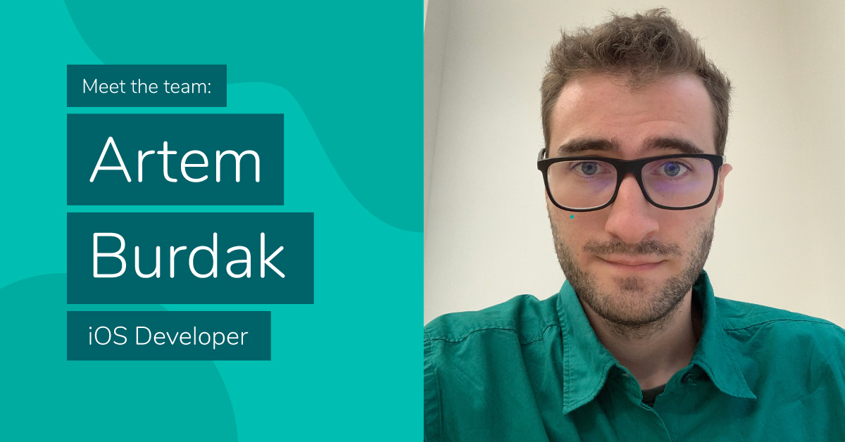 Meet the Team: iOS Developer, Artem Burdak