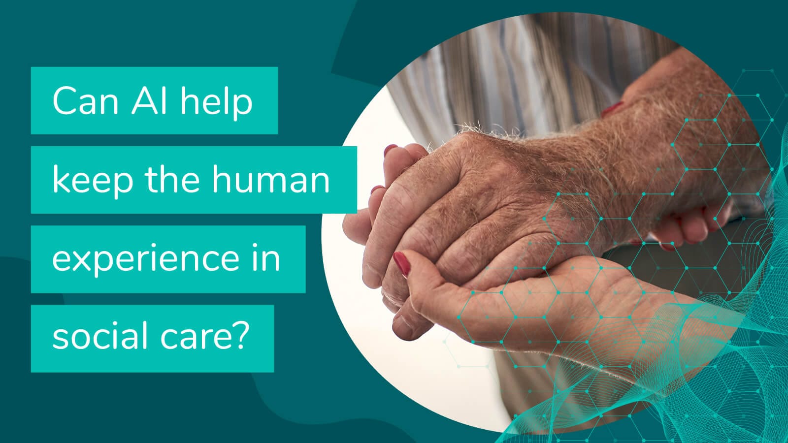 AI in Social Care: Preserving the Human Touch