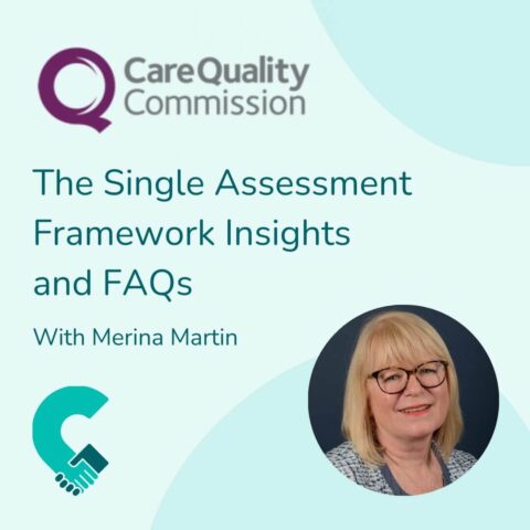 Navigating the New CQC Single Assessment Framework: Insights and FAQs