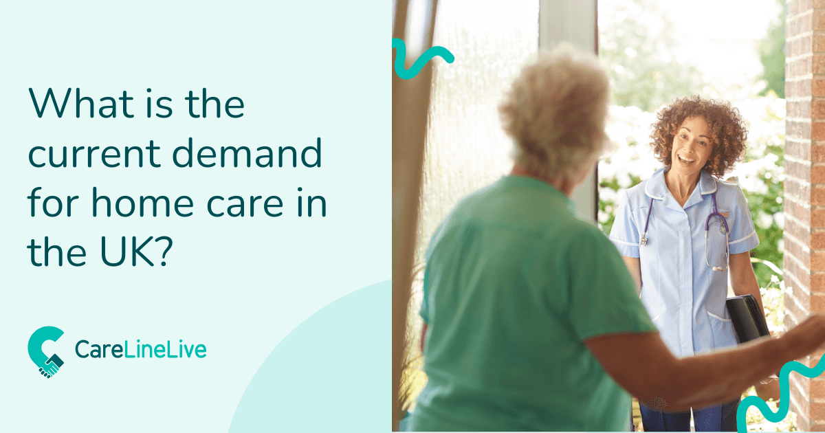What is the current demand for home care in the UK